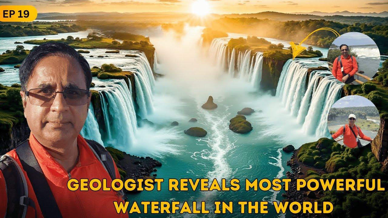 EP 20 | PART 1 | Geologist Reveals Most POWERFUL Waterfall in the World ...