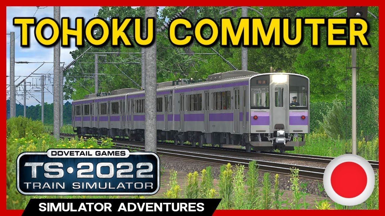 Tohoku Commuter Train - Train Simulator 2022 - YouTube