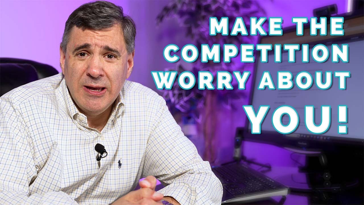 Did you know you should Make the competition Worry about you - YouTube