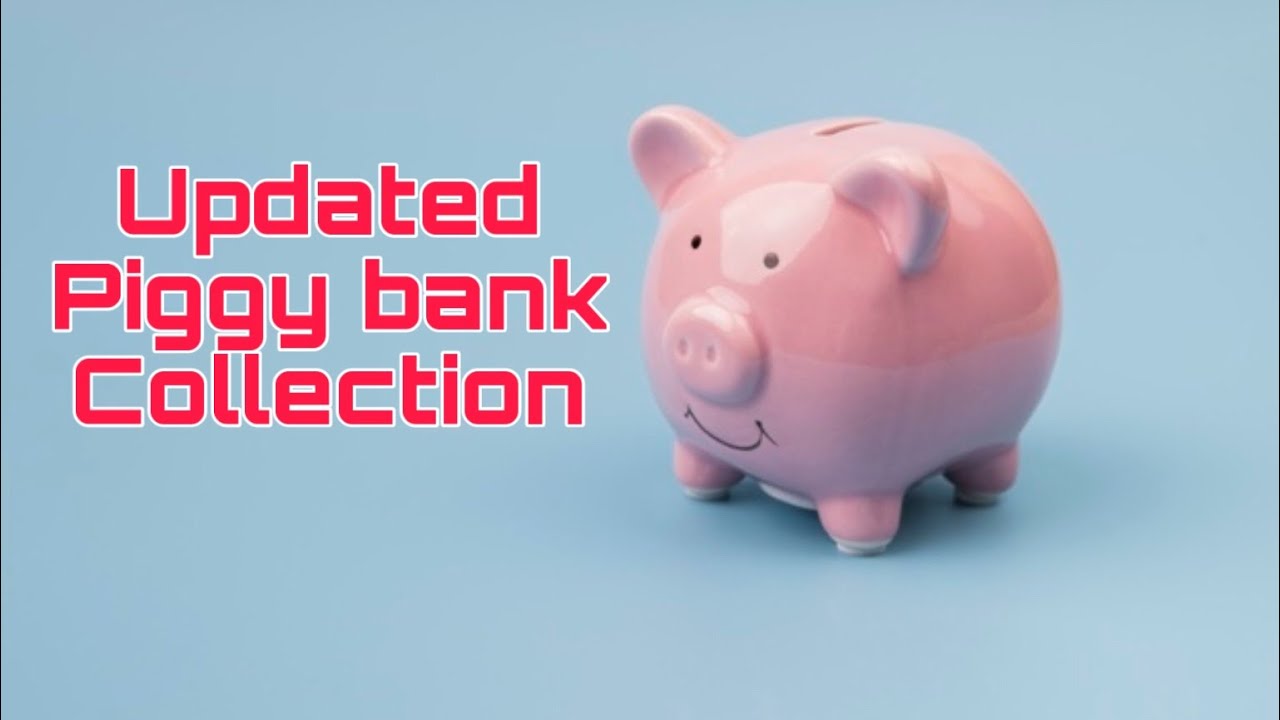 Updated piggy bank collection - YouTube