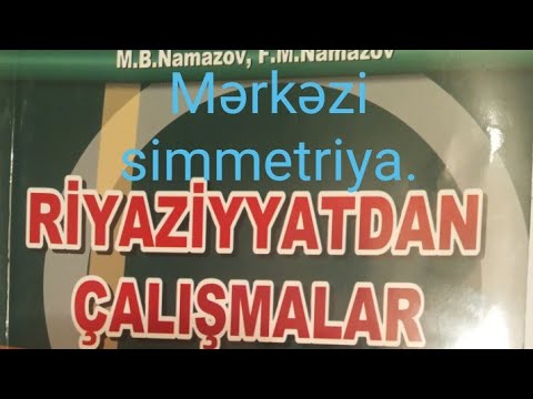 Mərkəzi simmetriya Namazov çalışmalar 7 ci sinif riyaziyyat.