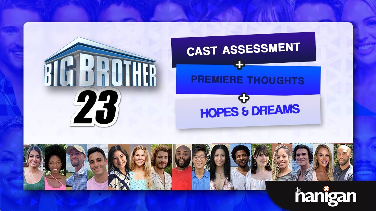 BIG BROTHER 23: Cast Assessment, Premiere Thoughts & Hopes for the ...