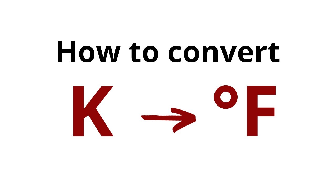 How To Convert Kelvin To Fahrenheit YouTube how-to-convert-kelvin-to-fahrenheit-youtube