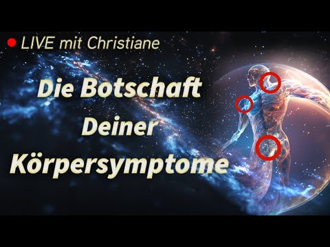 Live mit Christiane - Die Botschaft Deiner Körpersymptome