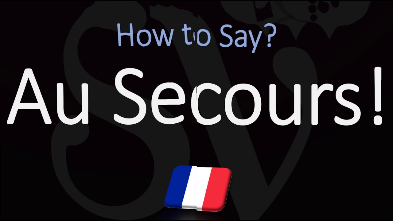 How To Call For HELP In French How To Pronounce Au Secours YouTube how-to-call-for-help-in-french-how-to-pronounce-au-secours-youtube