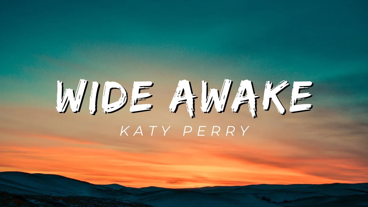 WIDE AWAKE- KATY PERRY - YouTube
