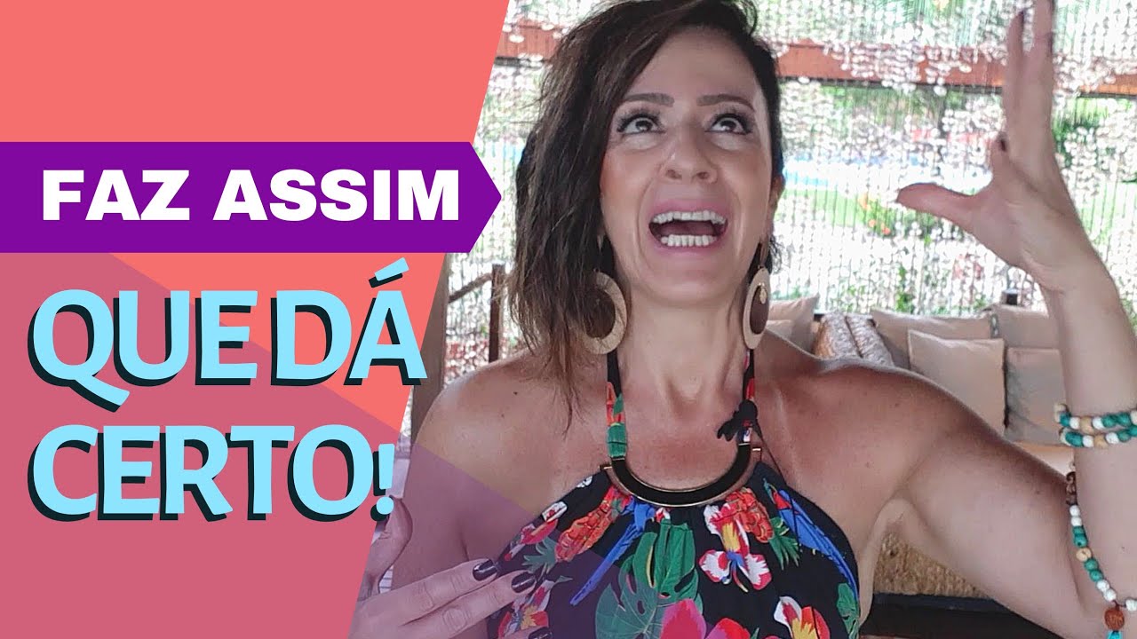 FAZ ASSIM QUE DÁ CERTO! - YouTube