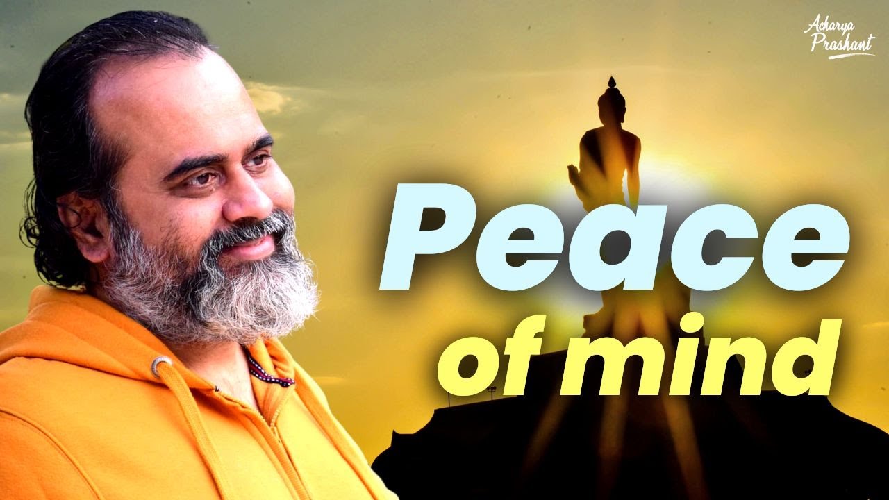 How to maintain peace and equanimity of mind? || Acharya Prashant, on ...