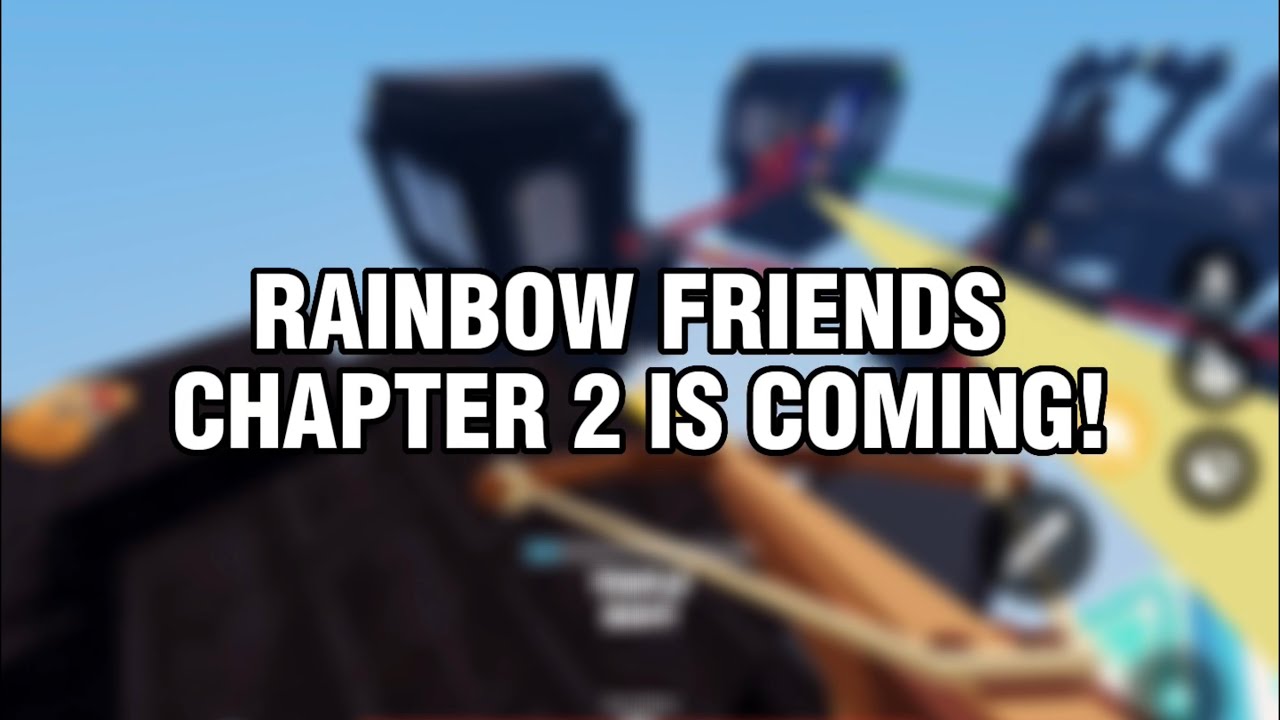 RAINBOW FRIENDS CHAPTER 2 IS COMING!!! - YouTube