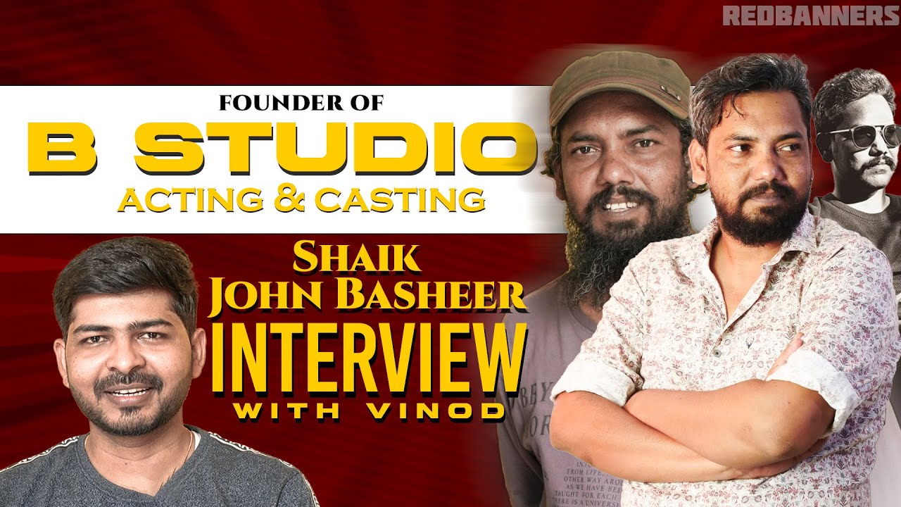 FOUNDER OF B STUDIOS -SHAIK JOHN BASHEER INTERVIEW | WITH VINOD | ACTING AND CASTING - YouTube