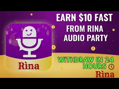 Earn $10 Fast From Rina Audio Party App, Withdraw in 24 Hours