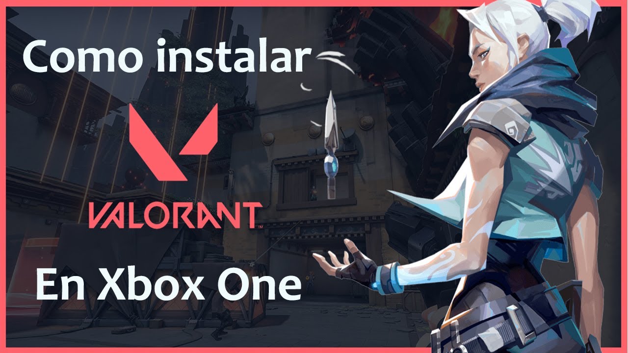 Como descargar Valorant en Xbox one instalar Valorant - YouTube