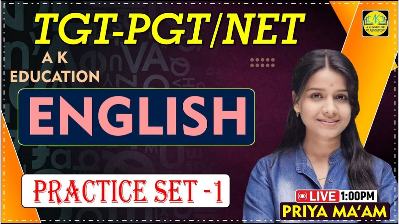TGT/PGT/NVS/NET | ENGLISH | MCQ | English Classes | PRACTICE SET 01 | PRIYA MA'AM | AK Education ...