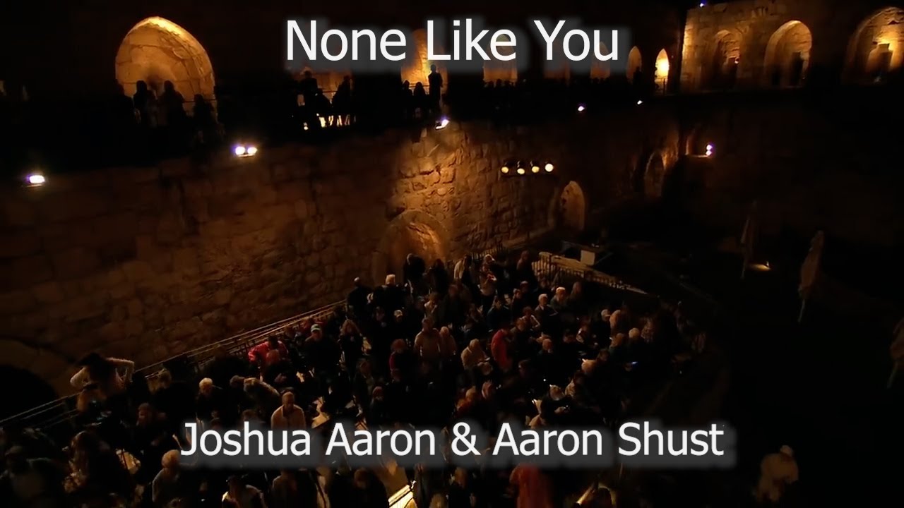 None Like You - Joshua Aaron & Aaron Shust (lyrics) - YouTube