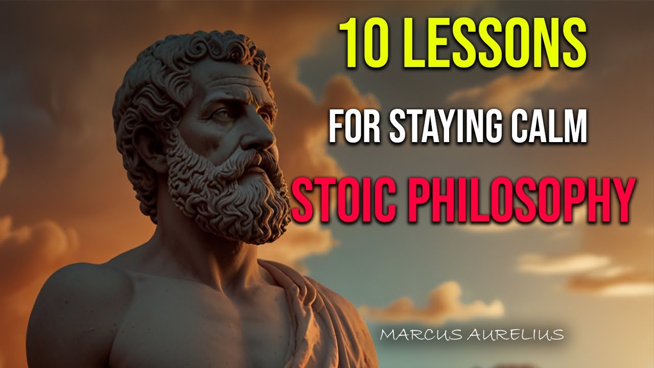 10 Stoic Lessons for Staying Calm | The Stoic Philosophy - YouTube