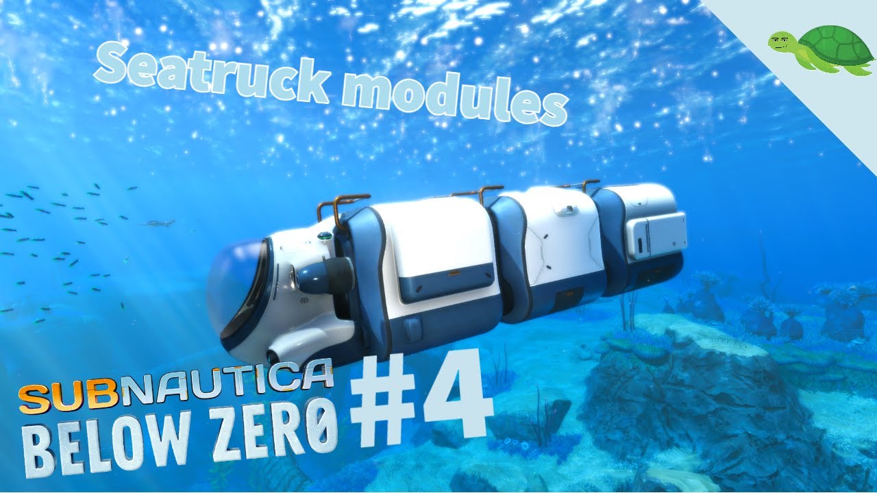 SUBNAUTICA BELOW ZERO | #4 | SEATRUCK MODULES! - YouTube