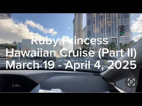 Hawaiian Cruise (Part II) Ruby Princess- March 19 - April 4, 2025 - YouTube