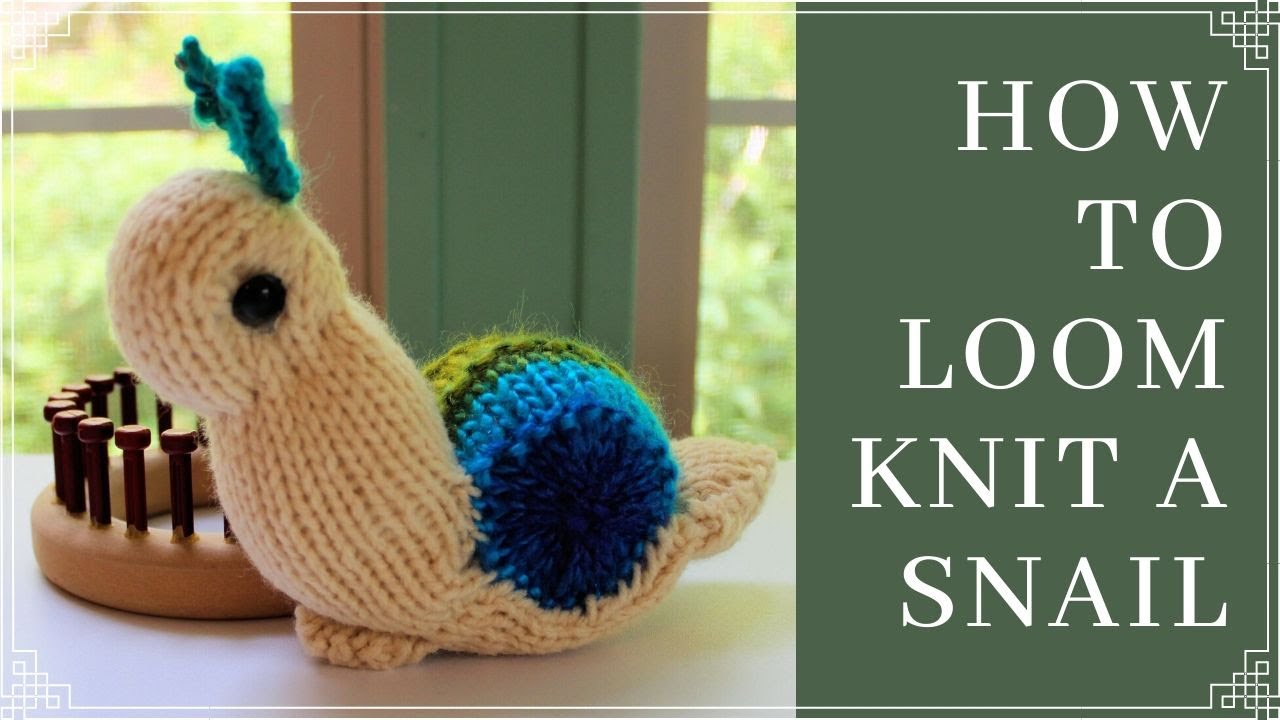 How to Loom Knit a Snail - YouTube