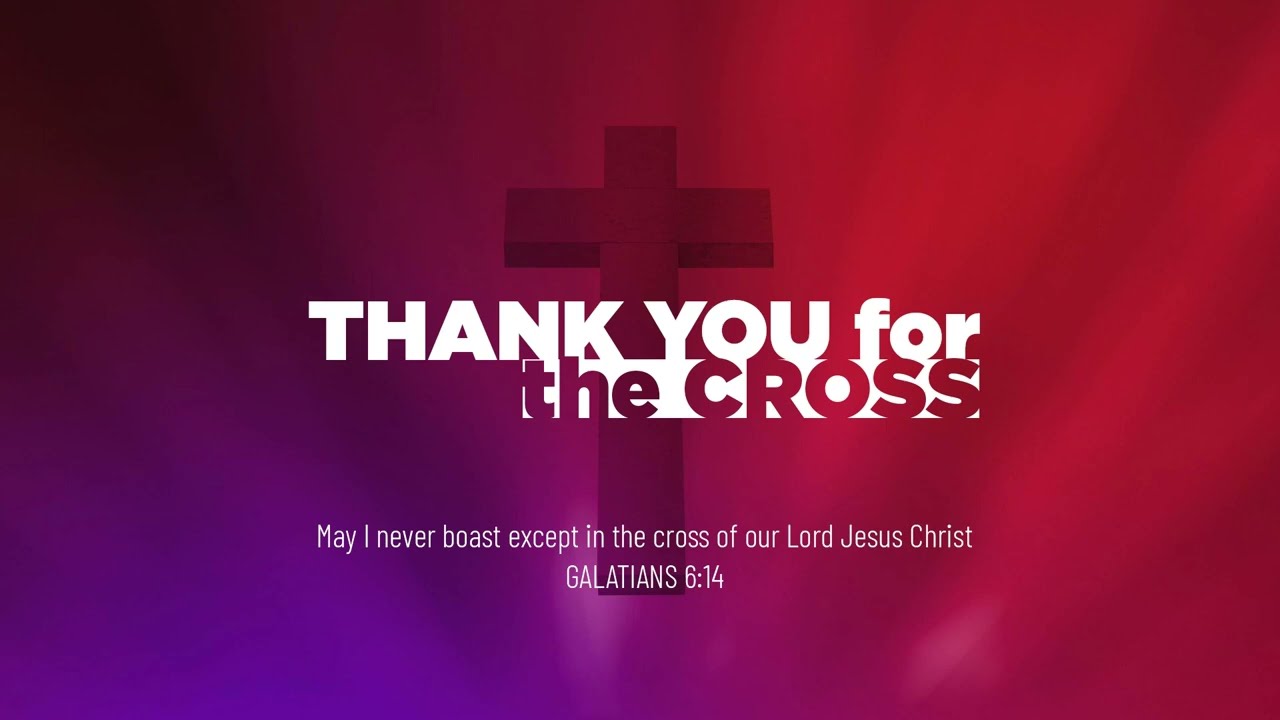 Thank You for the Cross - YouTube