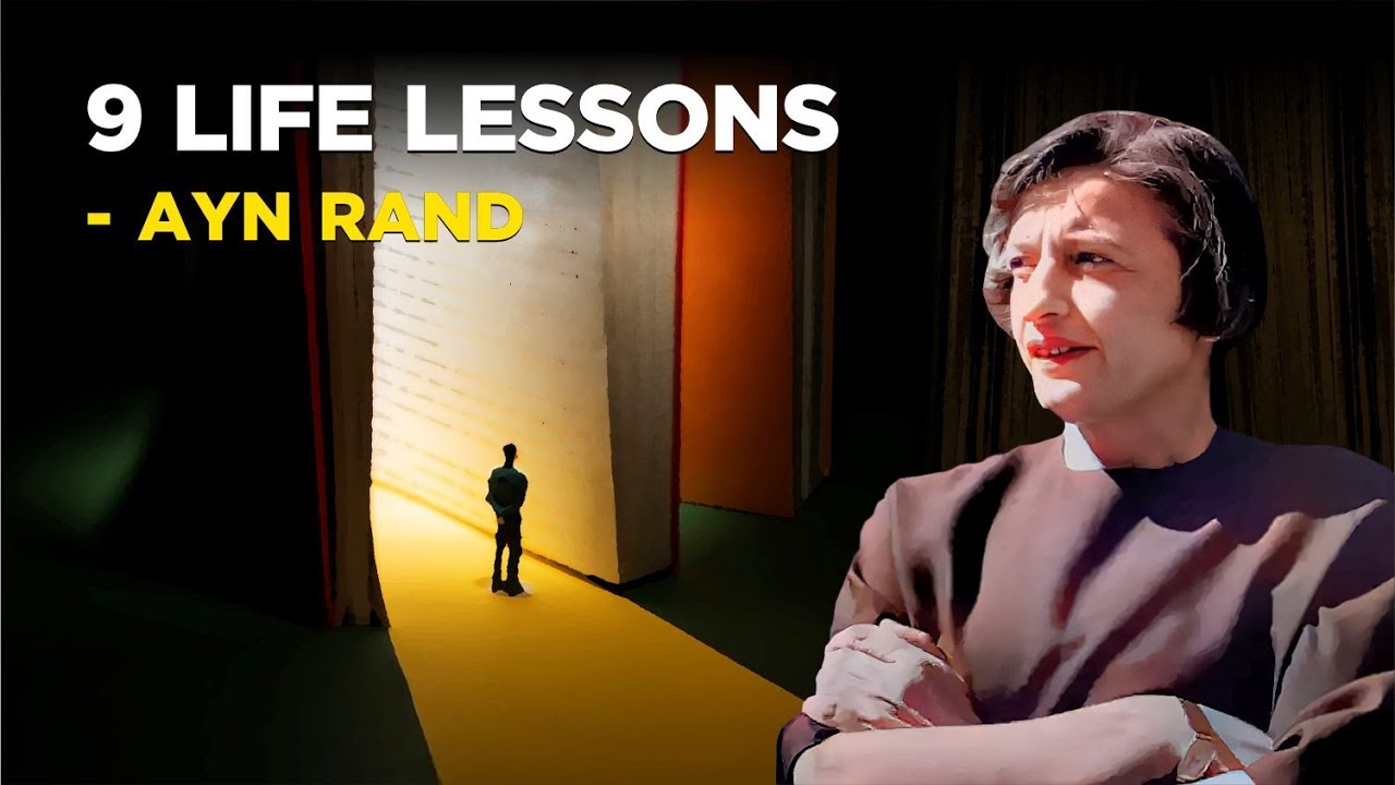 9 Life Lessons From Ayn Rand (Philosophy Of Objectivism) - YouTube