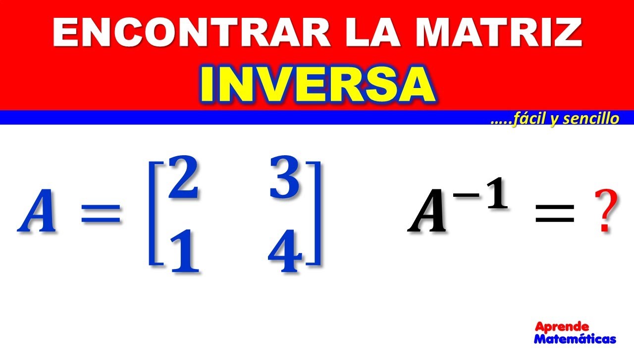 MATRIZ INVERSA de una Matriz de 2x2. - YouTube