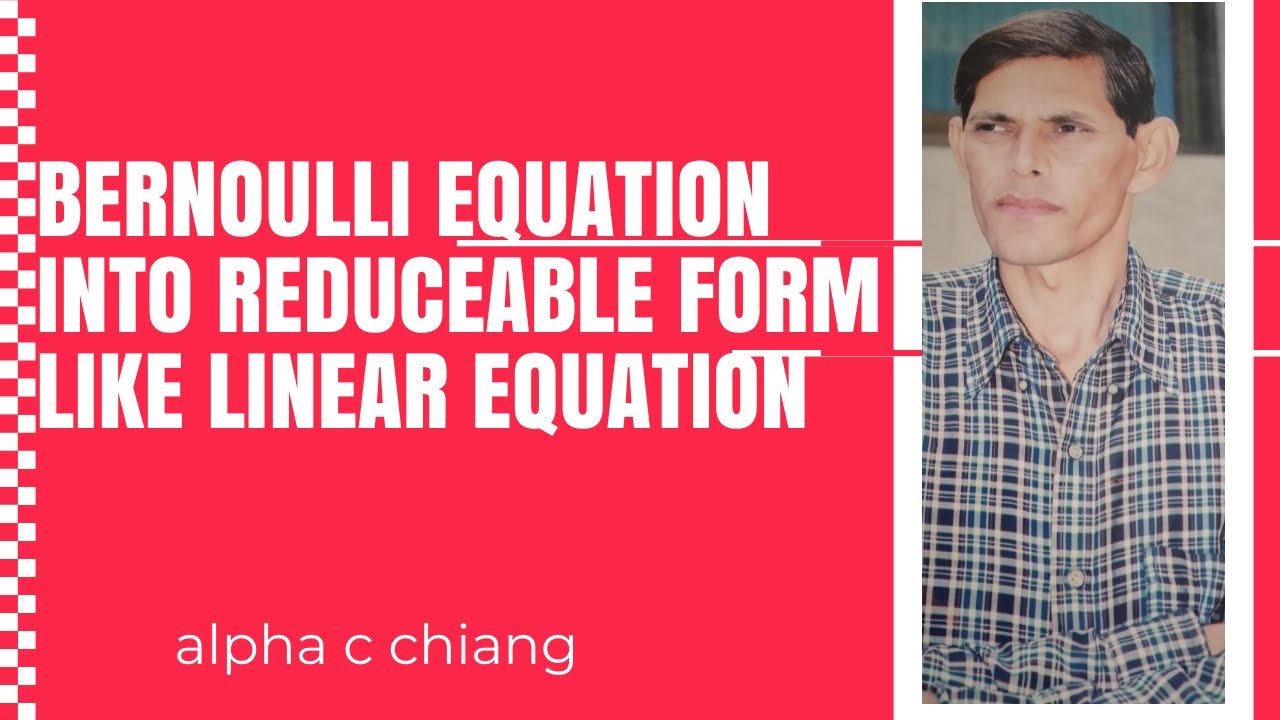 Bernoulli equation into Linear Form alpha c chiang - YouTube