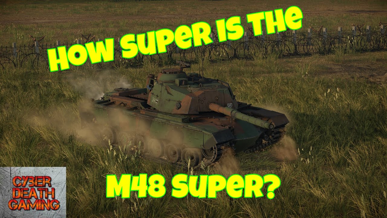 War Thunder: How Super Is The M48 Super? || RB Gameplay - YouTube