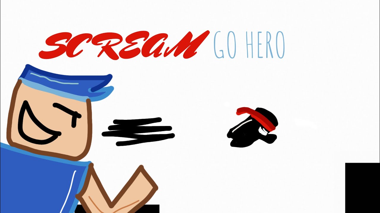 SCREAM GO HERO (Part 1?) - YouTube