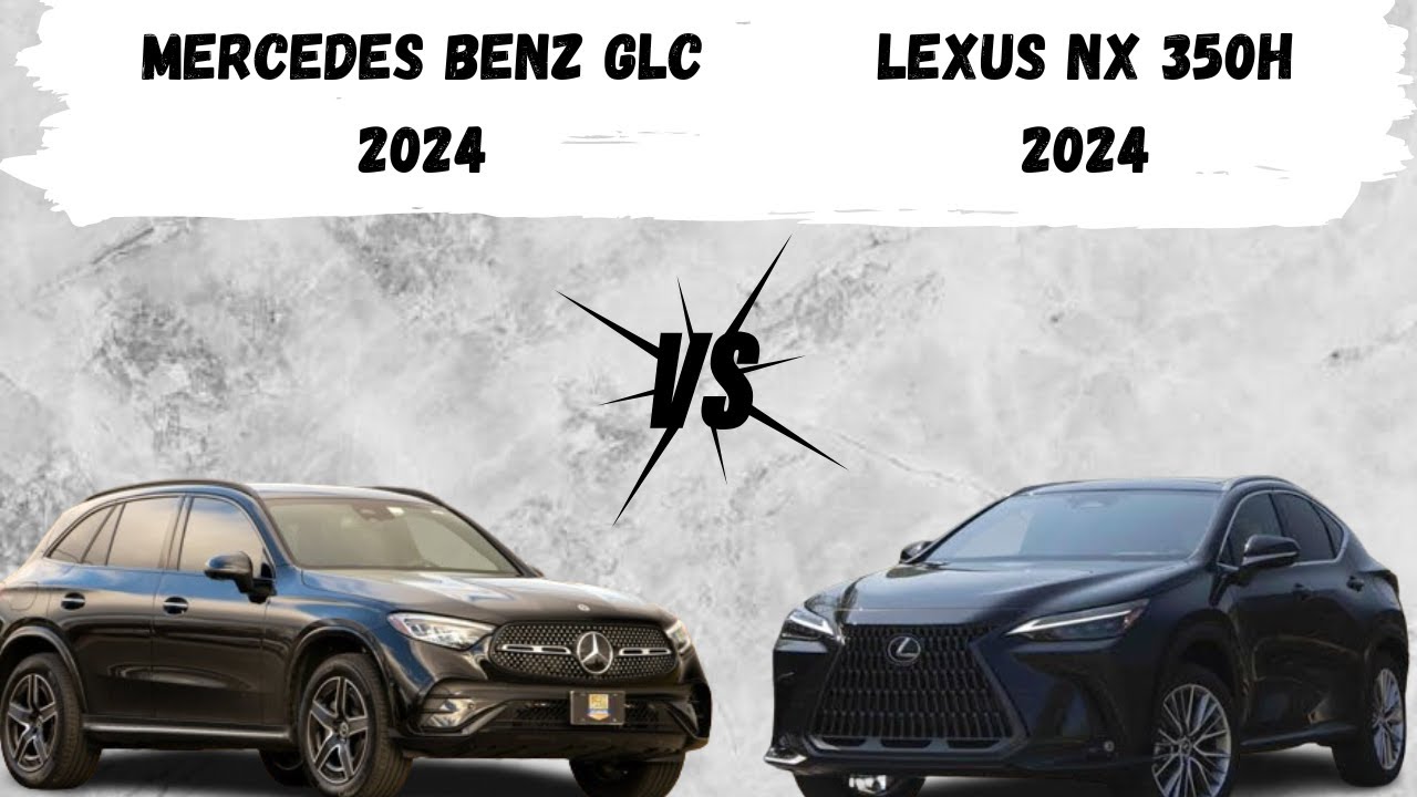 Mercedes-Benz GLC vs Lexus NX 350H 2024: Luxury Compact SUV Showdown ...
