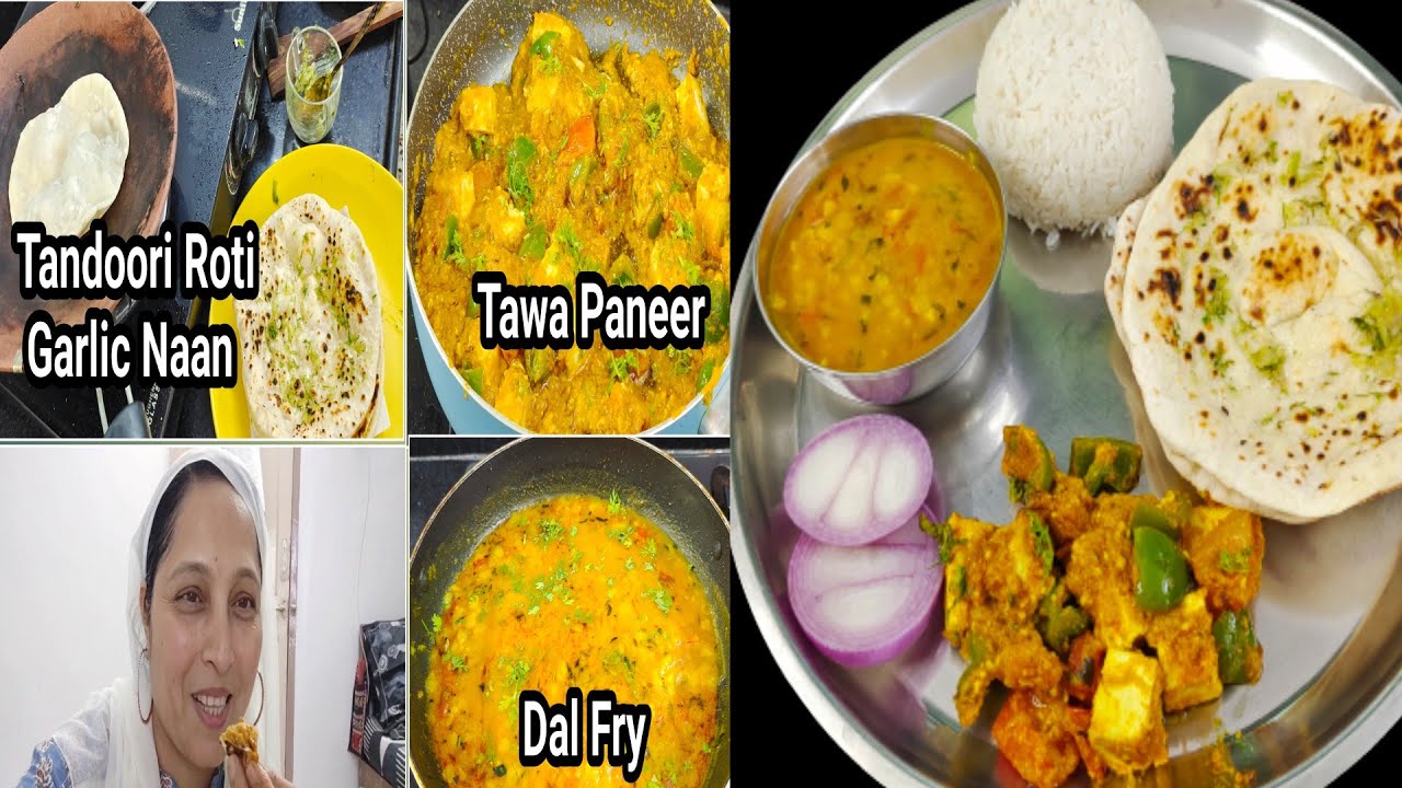 Tawa Paneer | Tandoori Roti Recipe | Dal Fry | Gaelic Nan|Butter Garlic ...