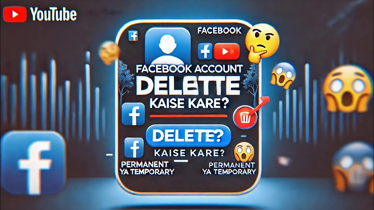 Facebook Account Delete Kaise Kare? (Permanent Aur Temporary Deactivate 2025) - YouTube