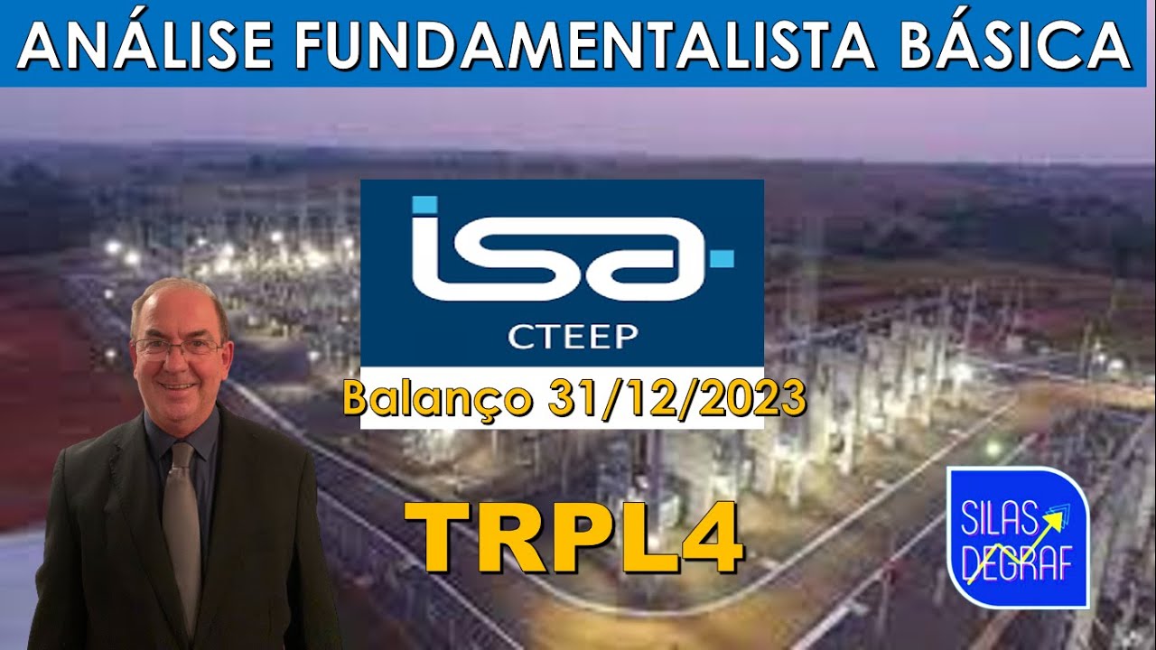 TRPL4 - ISA CTEEP - CIA DE TRANSM. ENERG. ELET. PAULISTA. ANÁLISE ...