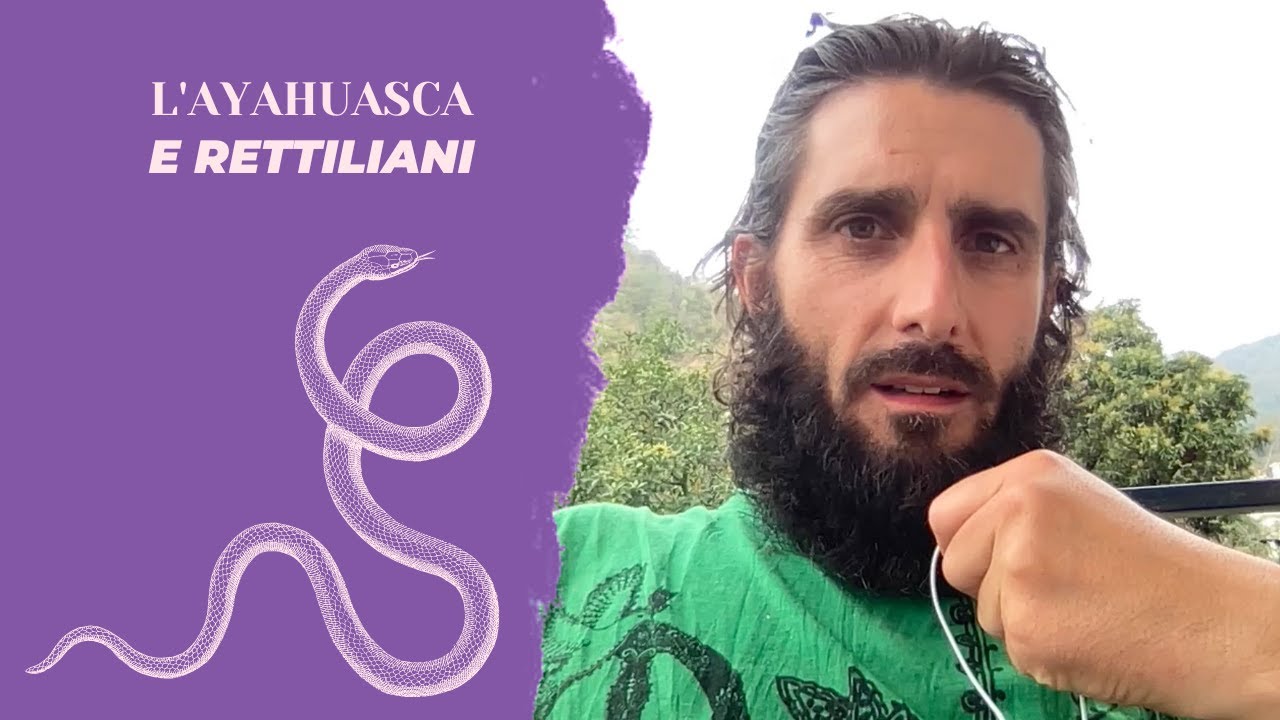 Anima, ayahuasca e rettiliani - YouTube