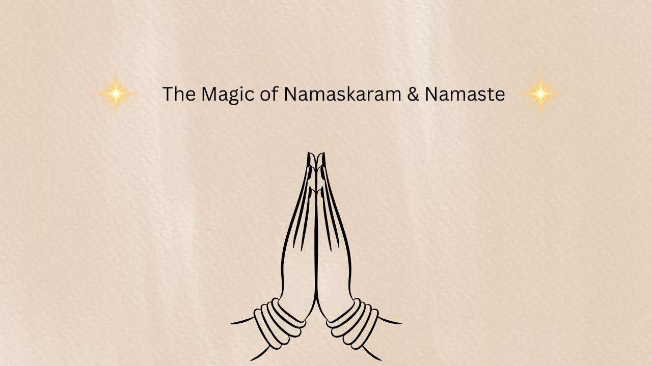 The Magic of Namaskaram and Namaste - YouTube