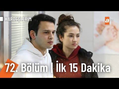 Kardeşlerim 72. Bölüm | İlk 15 Dakika