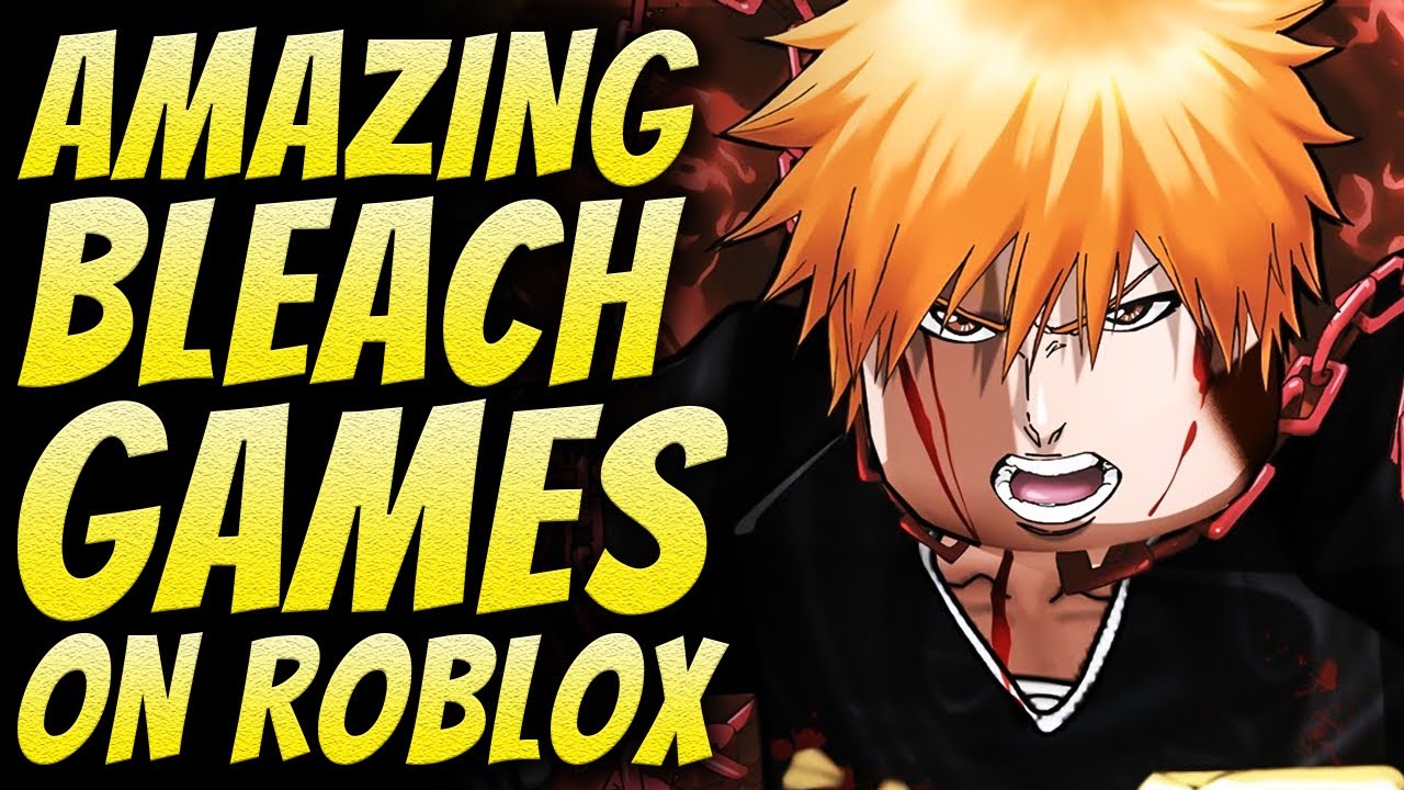 Amazing Bleach Games on Roblox That You Need to Play Today - YouTube
