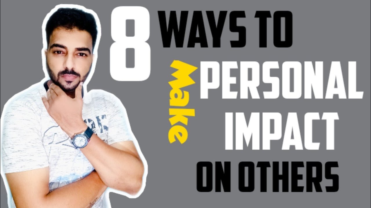 HOW TO | 8 WAYS TO MAKE PERSONAL IMPACT | PERSONALITY DEVELOPMENT ...