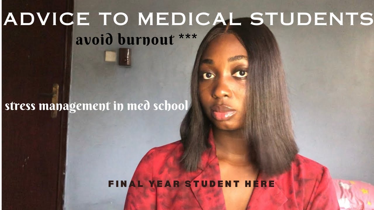 How to manage stress in medical school/advice to medical students - YouTube