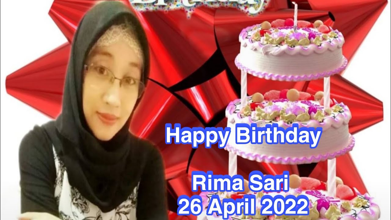 Happy Birthday Rima Sari - YouTube