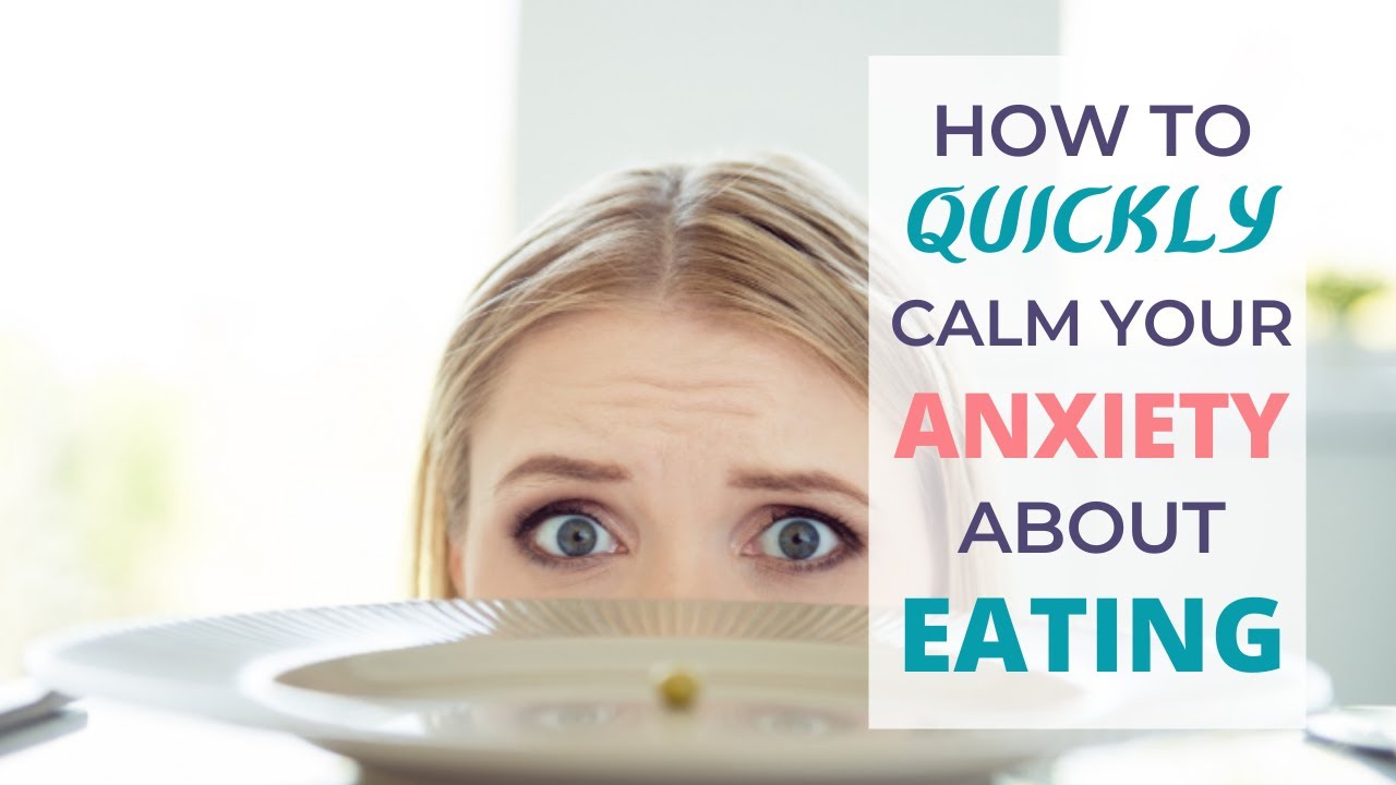 How to Quickly Calm Your Anxiety About Eating - YouTube