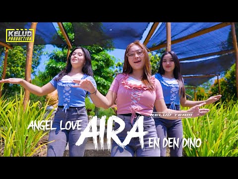 DJ TERBARU ANGEL LOVE xx AIRA xx EN DEN DINO