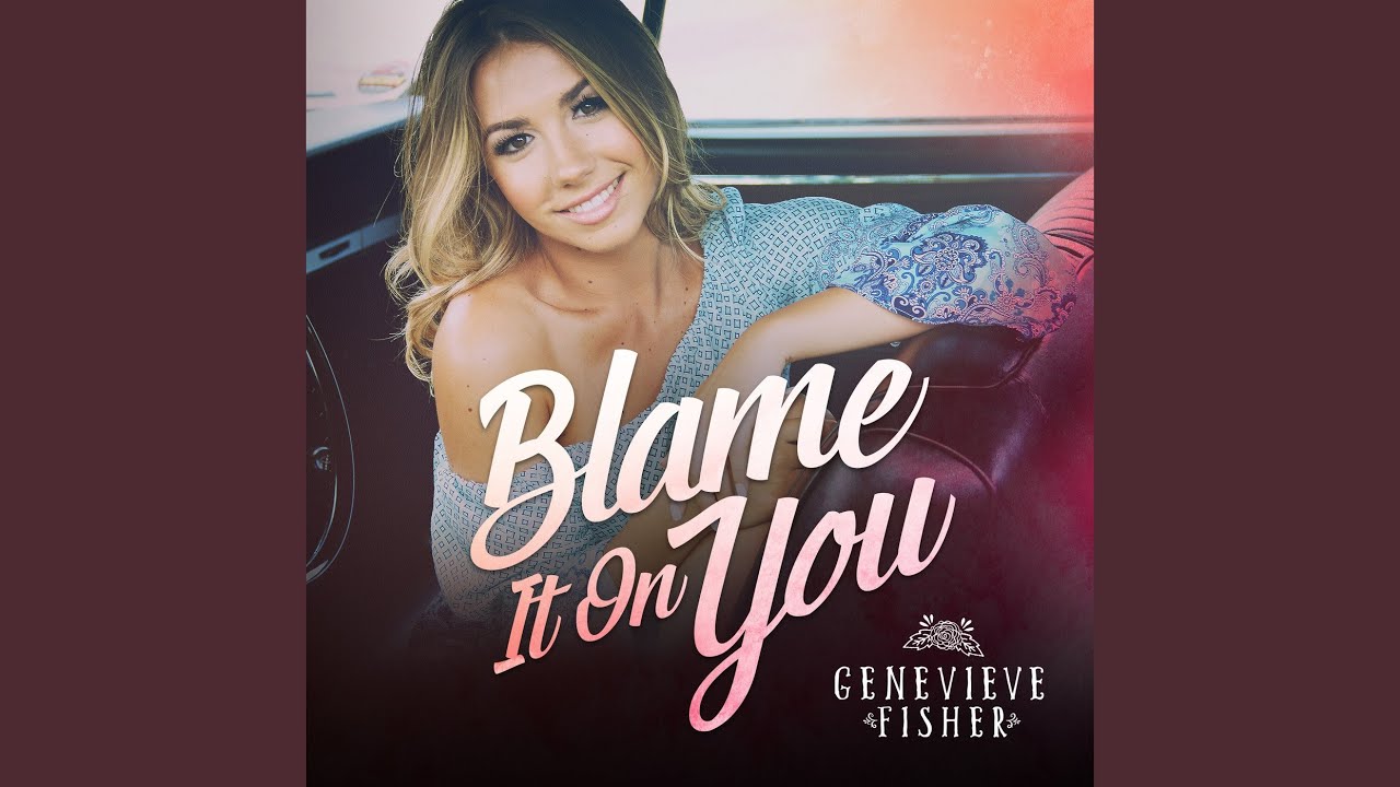 Blame It on You - YouTube