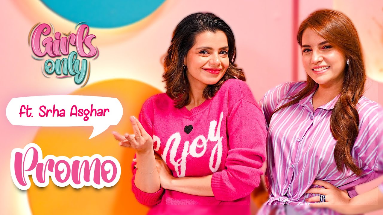 Girls Only S3 | EP 13 PROMO | Dananeer Mobeen Ft. Srha Asghar - YouTube