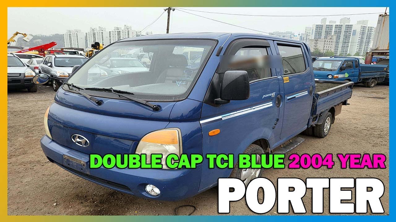 [중고차 수출 부시맨] PORTER DOUBLE CAP TCI BLUE KMFZCD7HP4U 015311 - YouTube