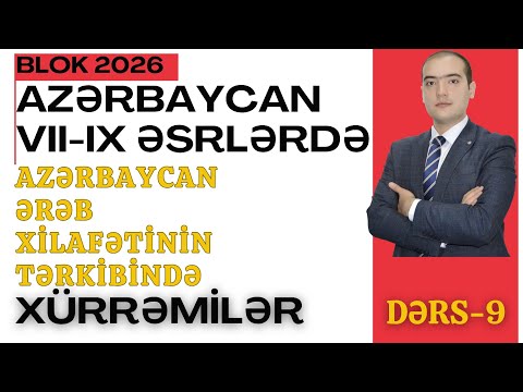 100% Qəbul Sualı | Azərbaycan Ərəb Xilafətinin tərkibində, Xürrəmilər hərəkatı. DƏRS9 055-403-37-53