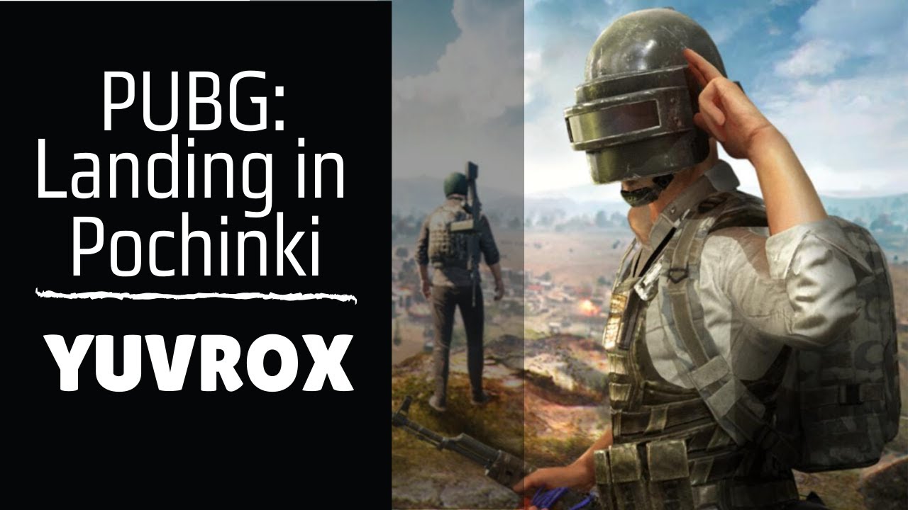 PUBG - Landing in Pochinki | Yuvrox | Watch in HD - YouTube