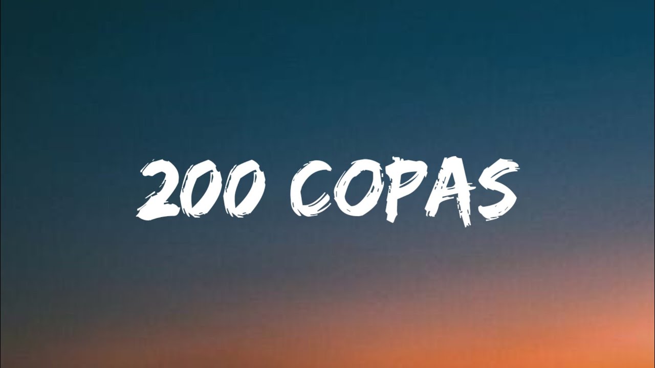 KAROL G - 200 COPAS (Letra_Lyrics) - YouTube