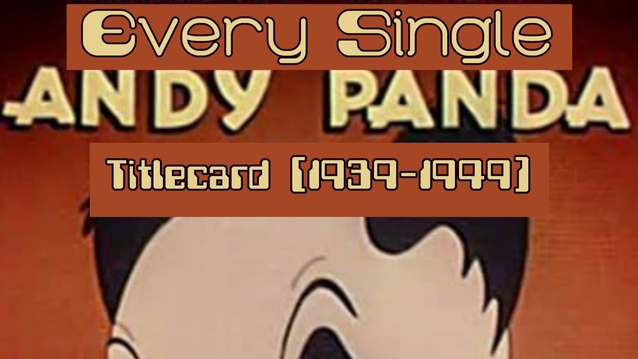 Every Single Andy Panda Titlecard 1.0 - YouTube