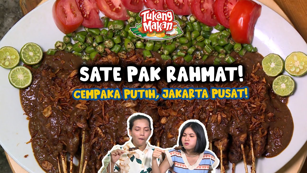 SATE PAK RAHMAT! Cempaka Putih, Jakarta Pusat! | TUKANG MAKAN | EPS. 42 ...