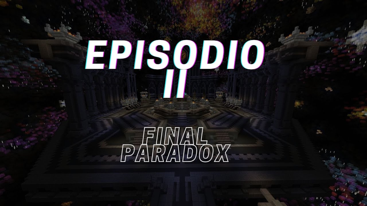 FINAL PARADOX - Ep 2 - YouTube